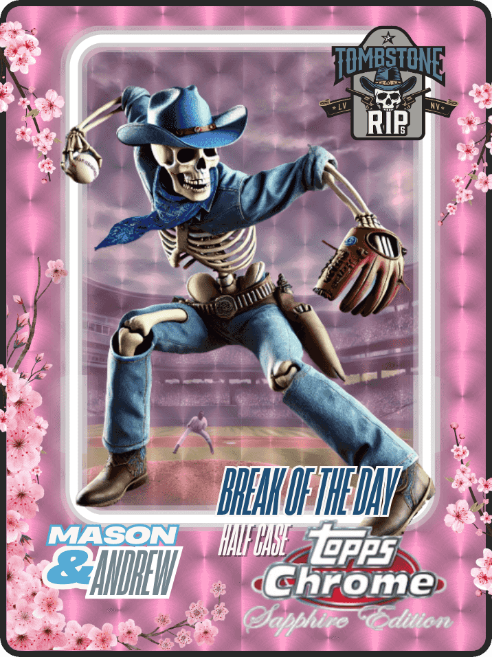Tombstone Rips - TOPPS CHROME SAPPHIRE RESTOCK!!! 50 CASE PICK YOUR ...