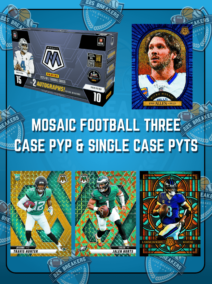 225 Breakers - MOSAIC FOOTBALL THREE CASE PYP / SINGLE CASE PYT BREAKS ...