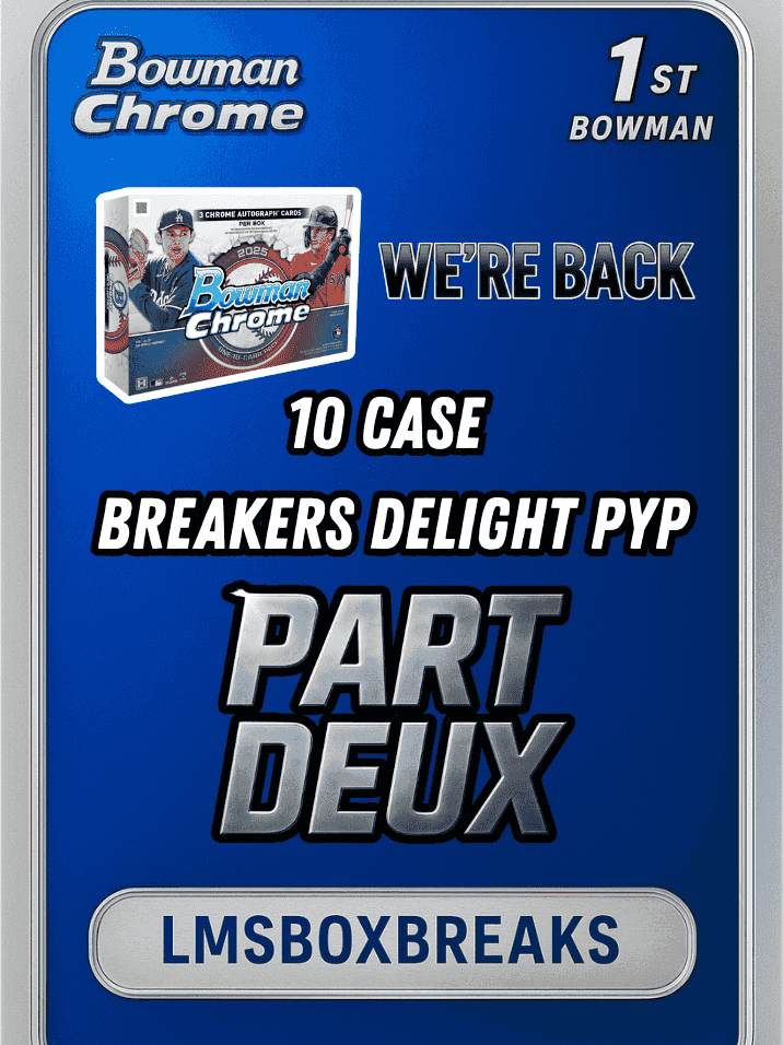 LMS Box Breaks - 5 BOX 2025 BOWMAN CHROME BREAK (2 HOBBY & 3 BREAKERS ...