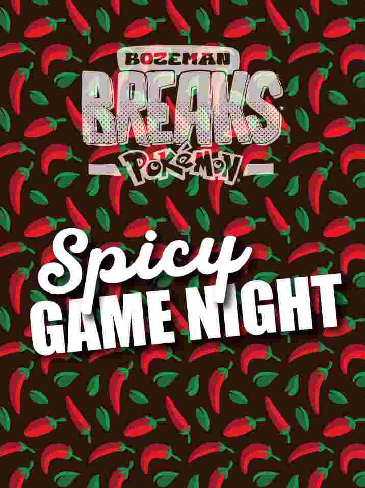 Bozeman Breaks - FRIDAY NIGHT SPICY GAME, SPICY BOUNTY, SPICY INSTA ...
