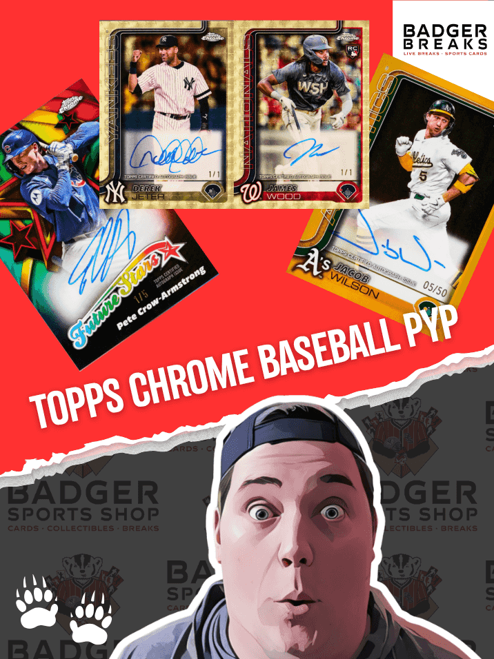 Badger Breaks - 2025 Topps Chrome Baseball 3 Case PYP & Archives ...