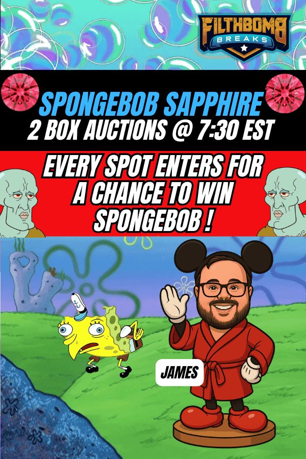 Filthbomb Breaks - 7:30 EST 2 BOX AUCTIONS - CHANCE TO WIN SPONGEBOB ...