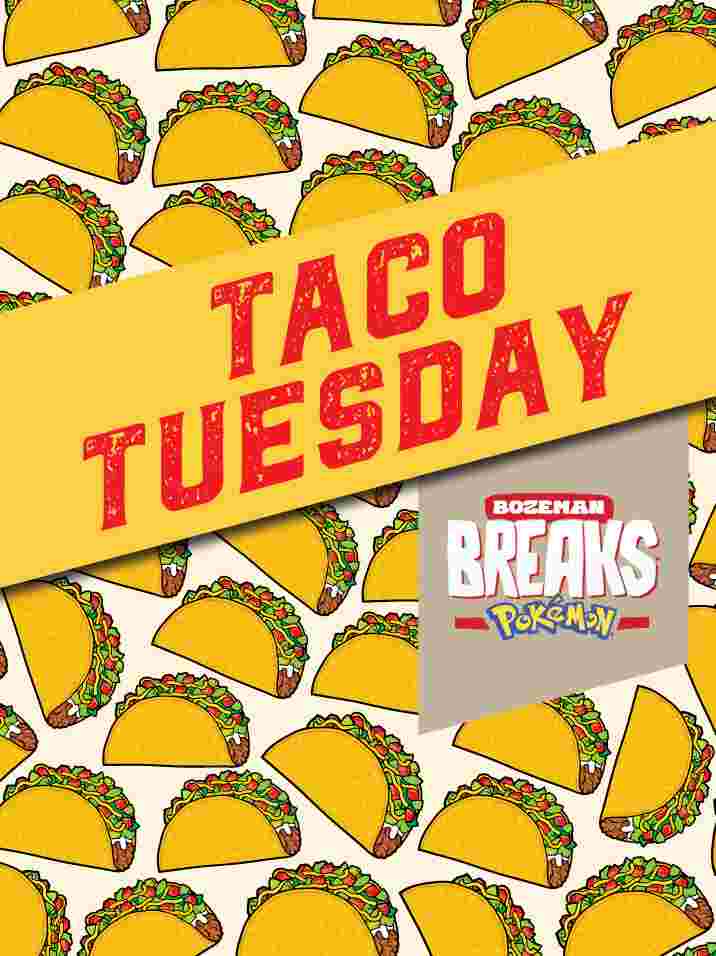 Bozeman Breaks - TACO TUESDAY! HOT SAUCE INCLUDED! on Fanatics Live